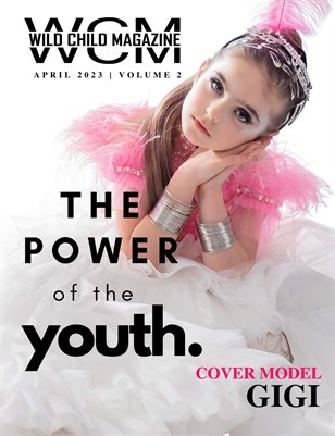 Wild Child Magazine | WILD CHILD MAGAZINE APRIL 2023 Volum… | MagCloud