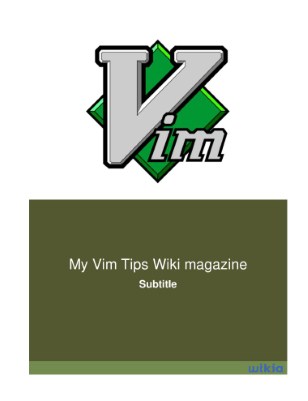 Wikia | My Vim Tips Wiki magazine | MagCloud