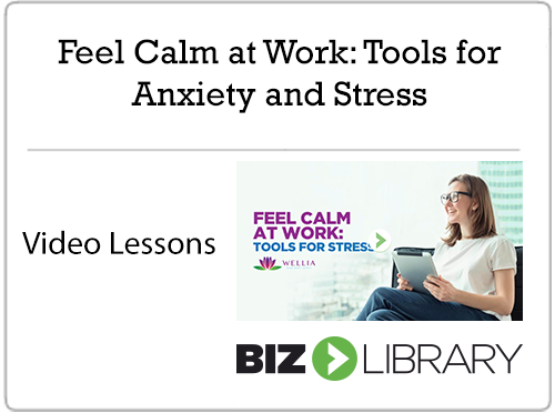 Feel Calm at Work: Tools for Anxiety and | Training Magazine Network