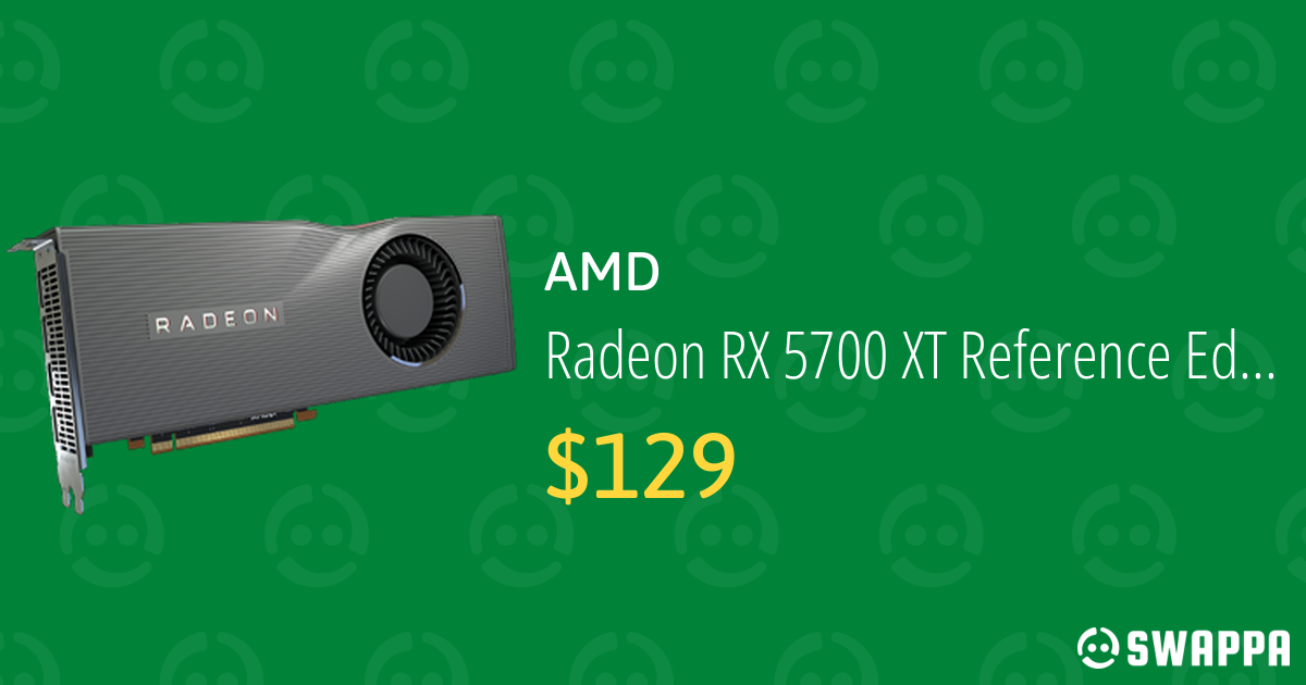 AMD Radeon RX 5700 XT Reference Edition - LZDJ82222 - Swappa
