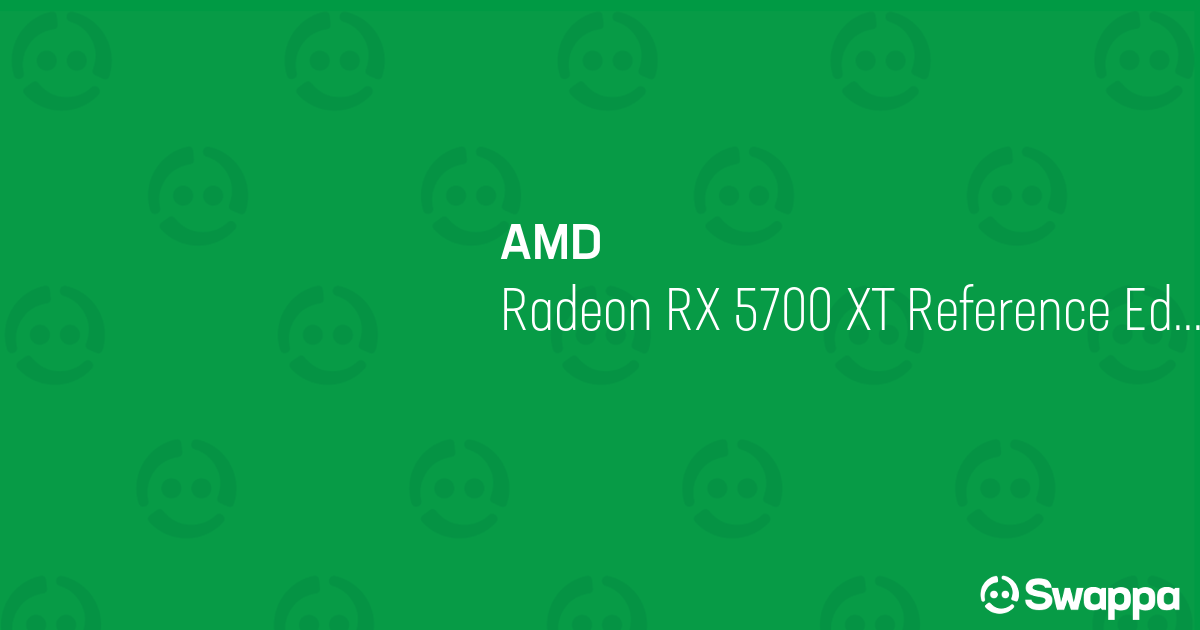 AMD Radeon RX 5700 XT Reference Edition - Swappa