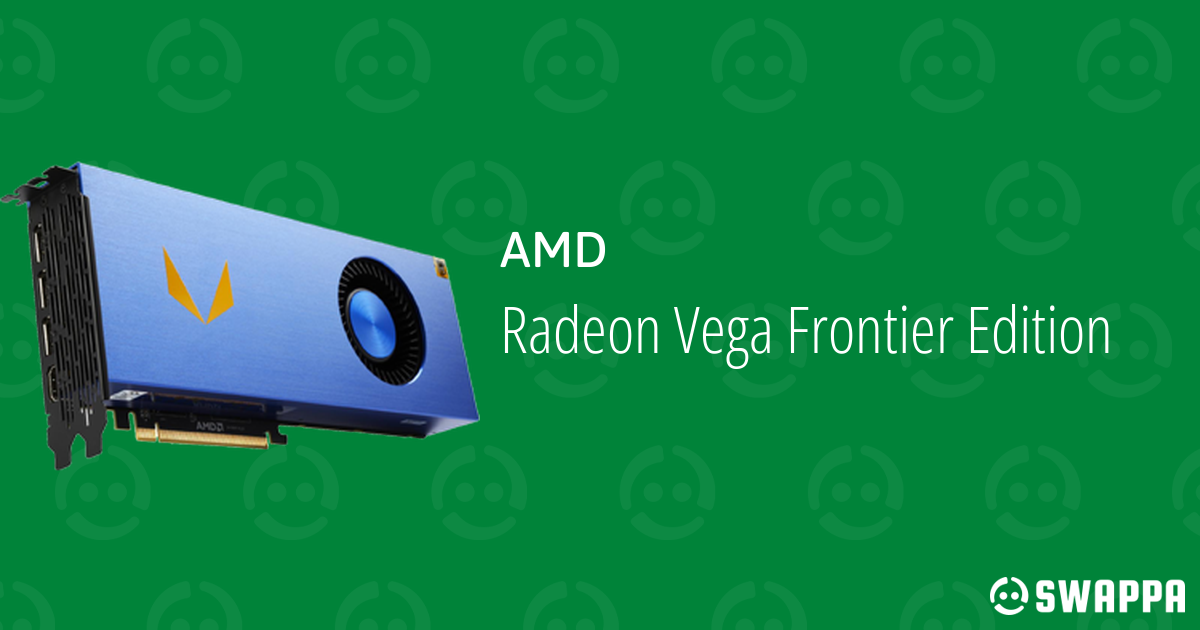 AMD Radeon Vega Frontier Edition - Swappa