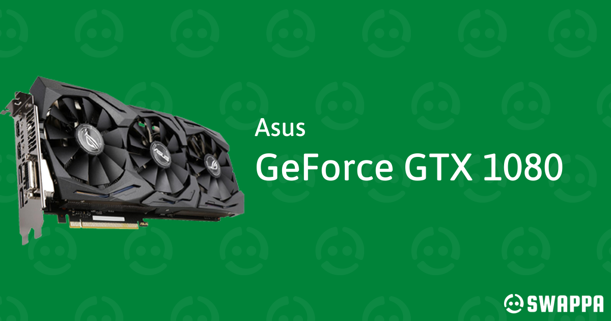 Asus GeForce GTX 1080 - Swappa