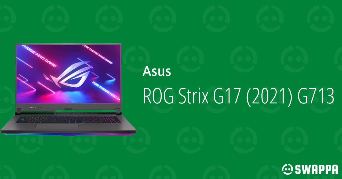 Asus ROG Strix G17 (2021) G713 - Swappa