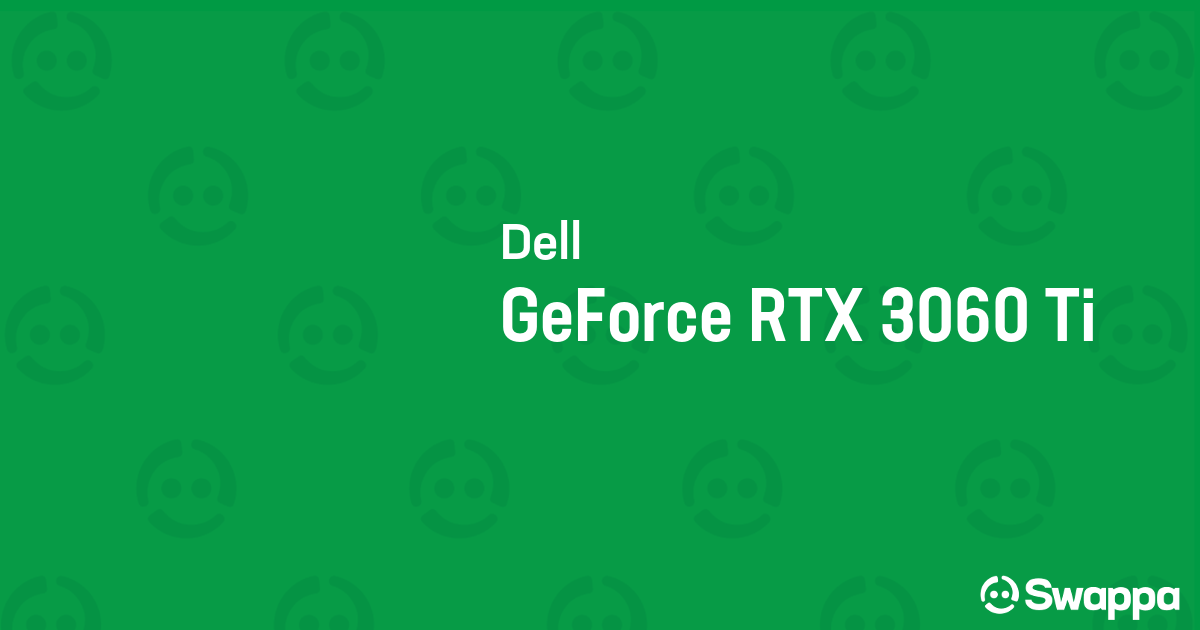 Dell GeForce RTX 3060 Ti - Swappa