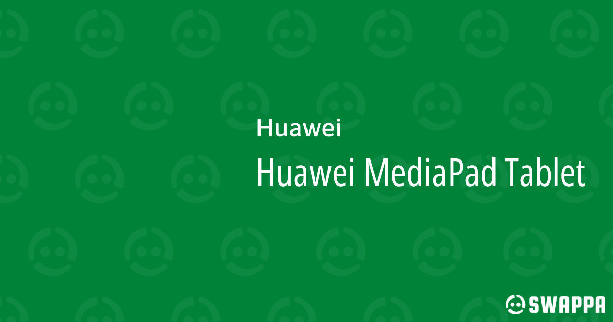 Huawei MediaPad Tablet - Used and Refurbished - Swappa
