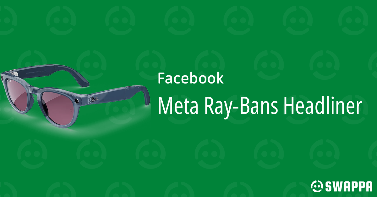 Meta Ray-Bans Headliner - Swappa