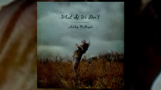 Ashley McBryde asks 'What If We Don't' as she preps fifth album - 98.7 ...