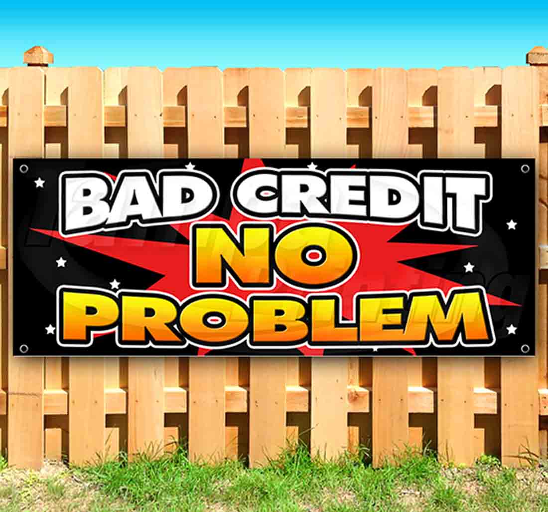 Bad Credit No Problem 13 oz Vinyl Banner With Metal Grommets - Walmart.com