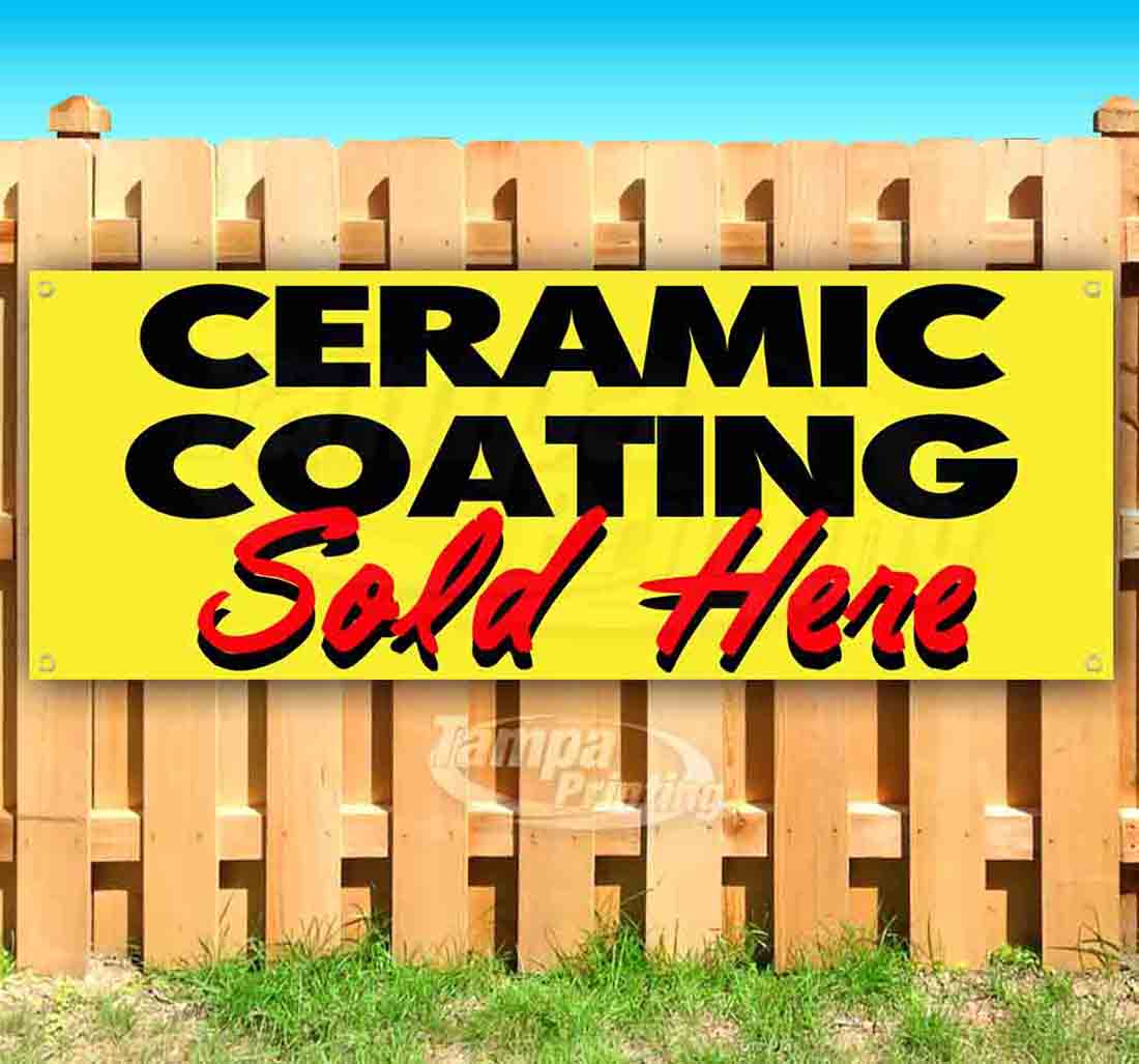 Ceramic Coating Sold Here 13 oz Vinyl Banner With Metal Grommets ...