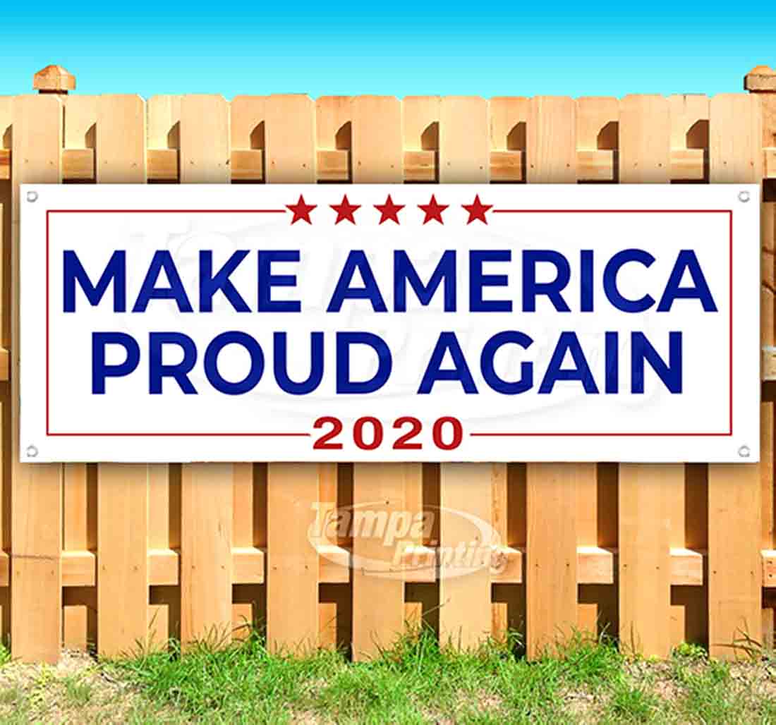 Make America Proud Again 2020 13 oz Vinyl Banner With Metal Grommets ...