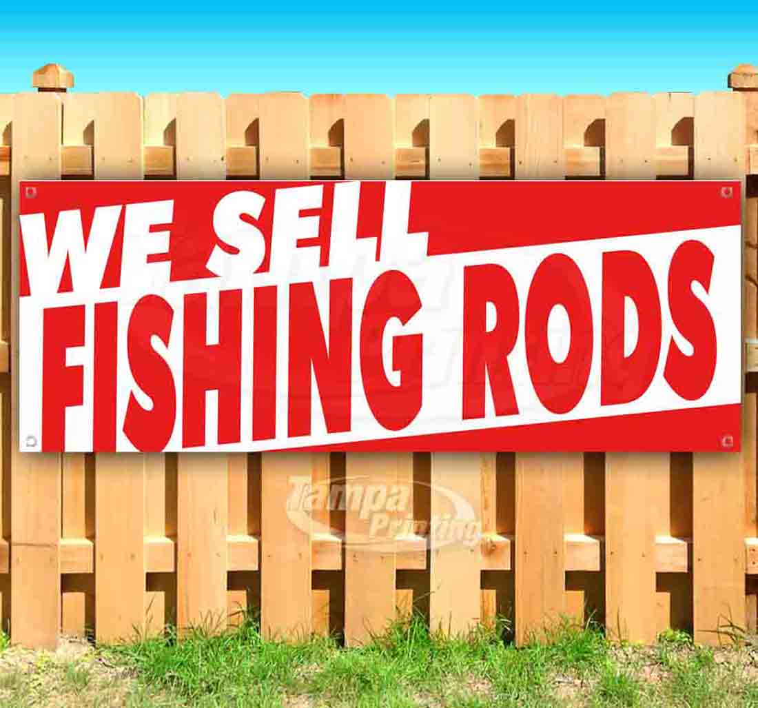 We Sell Fishing Rods 13 oz Vinyl Banner With Metal Grommets - Walmart.com