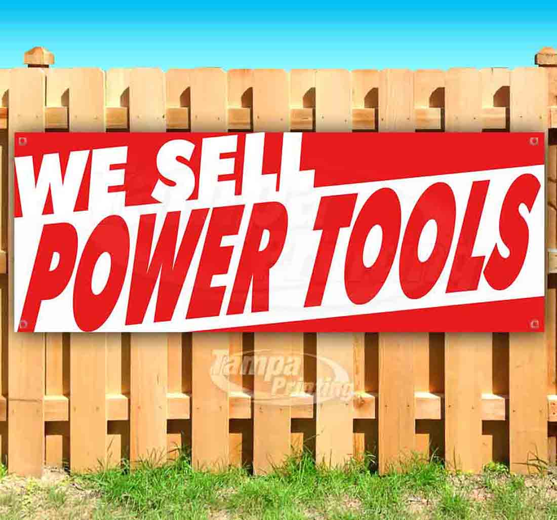 We Sell Power Tools 13 oz Vinyl Banner With Metal Grommets - Walmart.com