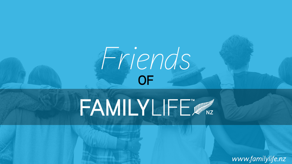 Family Life New Zealand | Friends of FamilyLife