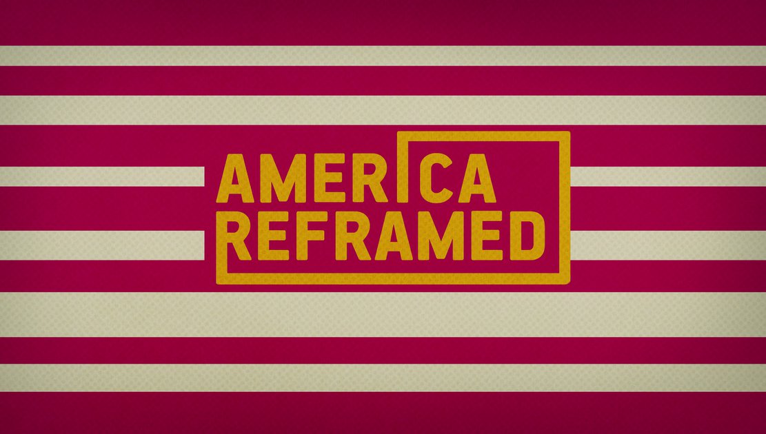 America ReFramed Season 9 | American Documentary
