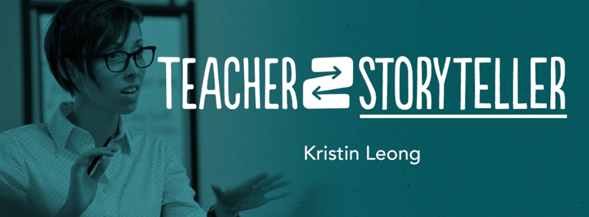 Teacher to Storyteller | Teacher2Teacher