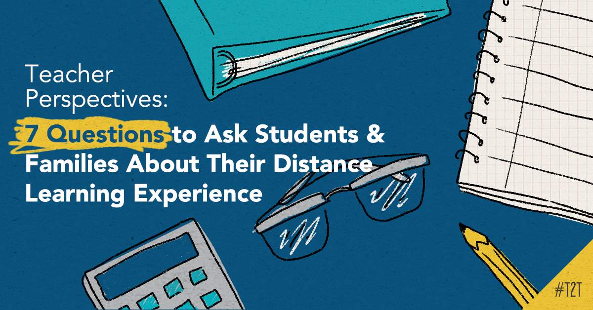 Questions to Ask Students & Families About Their Distance Learning ...