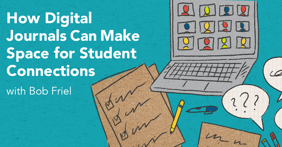 How Digital Journals Can Make Space for Student Connections ...