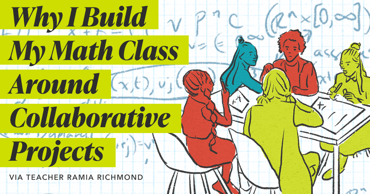 Why I Build My Math Class Around Collaborative Projects | Teacher2Teacher