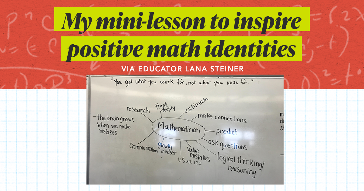 My Mini-Lesson to Inspire Positive Math Identities | Teacher2Teacher