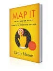 Map It: The Hands-On Guide to Strategic Training Design - Cathy Moore