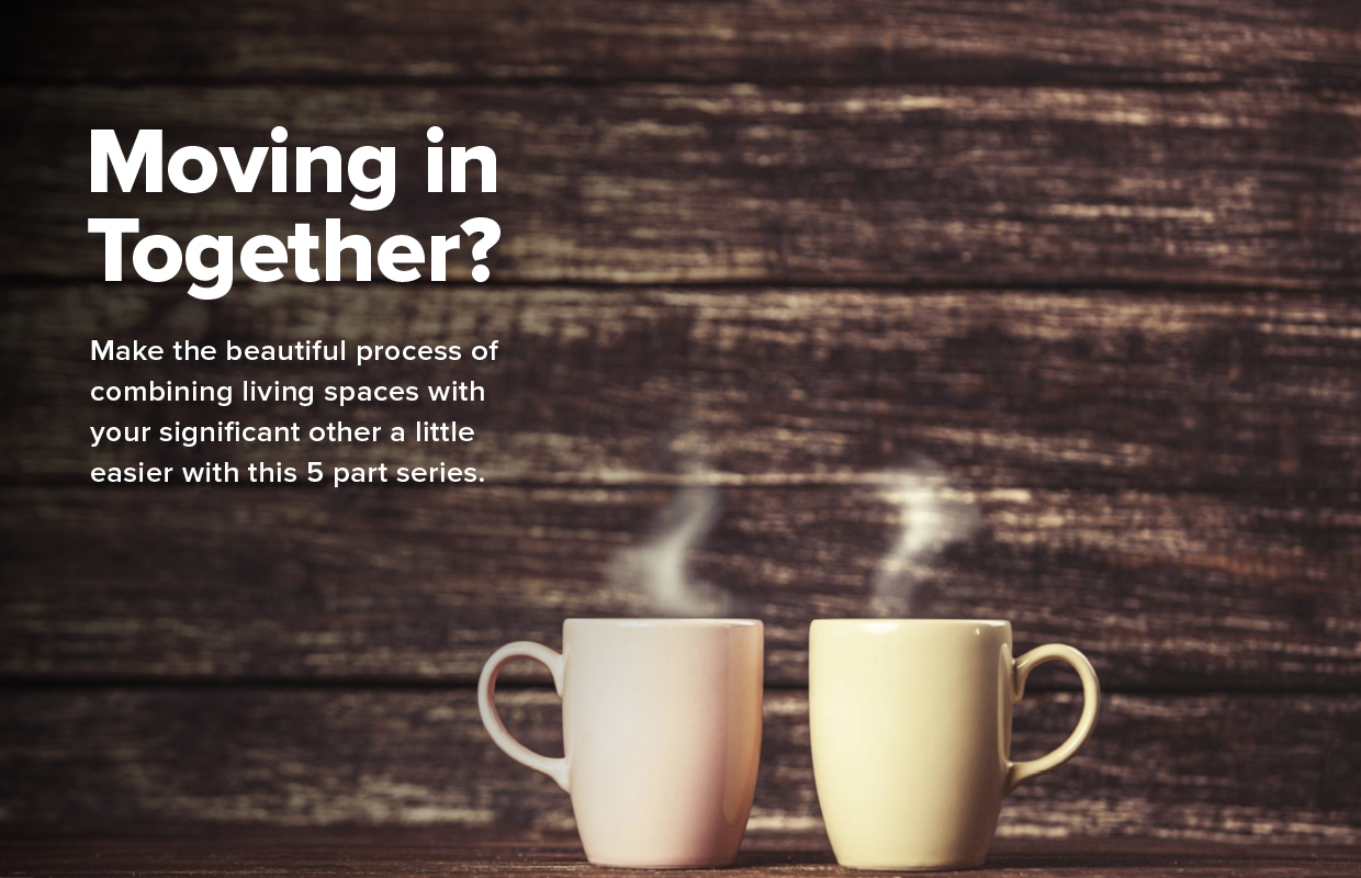 Moving In Together | Smart Moves Blog