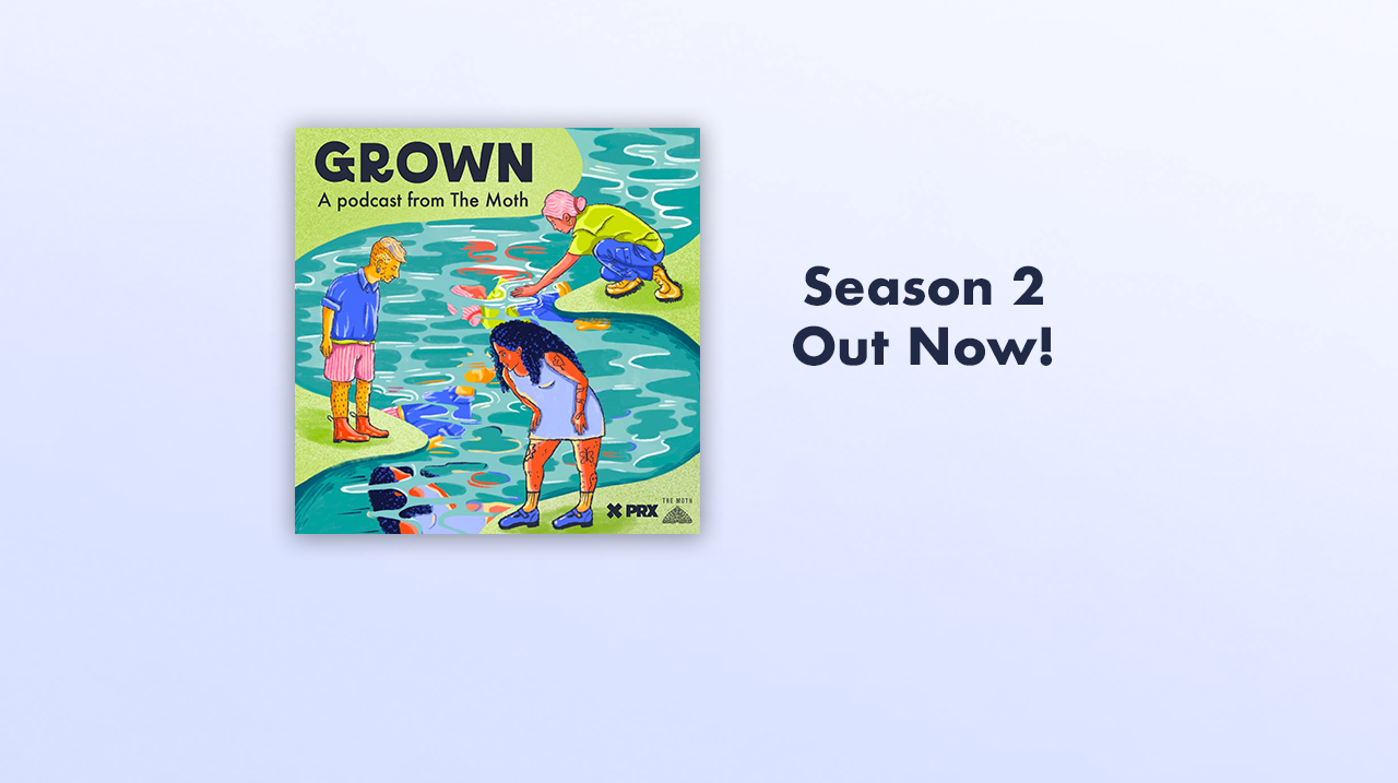 The Moth (en-US) | Podcast | Grown Season 2