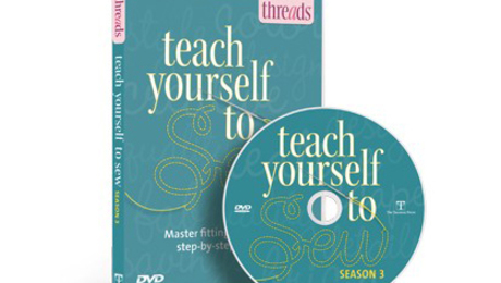 Teach Yourself to Sew: Order Season 3 Now! - Threads