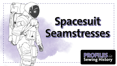 The Seamstresses Behind the Apollo Spacesuit | Profiles in Sewing ...