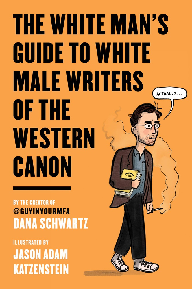 The White Man's Guide to the White Male Writers of the Western Canon ...