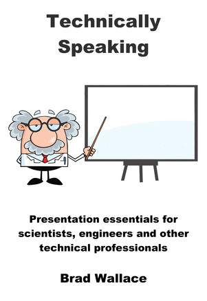 Technically Speaking by Brad Wallace [Leanpub PDF/iPad/Kindle]