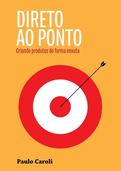 Direto ao ponto por Paulo Caroli [Leanpub PDF/iPad/Kindle]