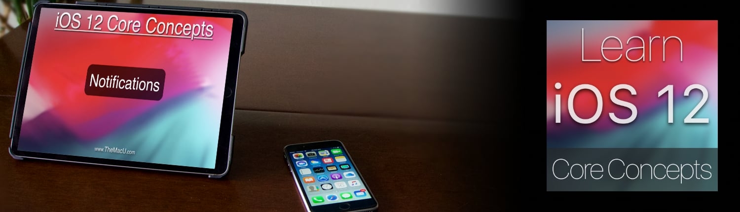 iOS 12 Core Concepts - TheMacU.com