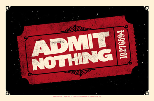 Admit nothing Screenprint by AngryBlue (Justin Kam... | Trampt Library