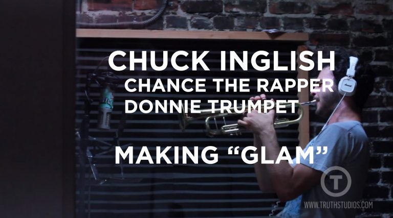 Chuck Inglish, Chance The Rapper, Donnie Trumpet making "GLAM" at Truth ...