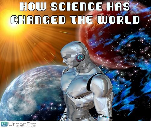How Science Has Changed The World