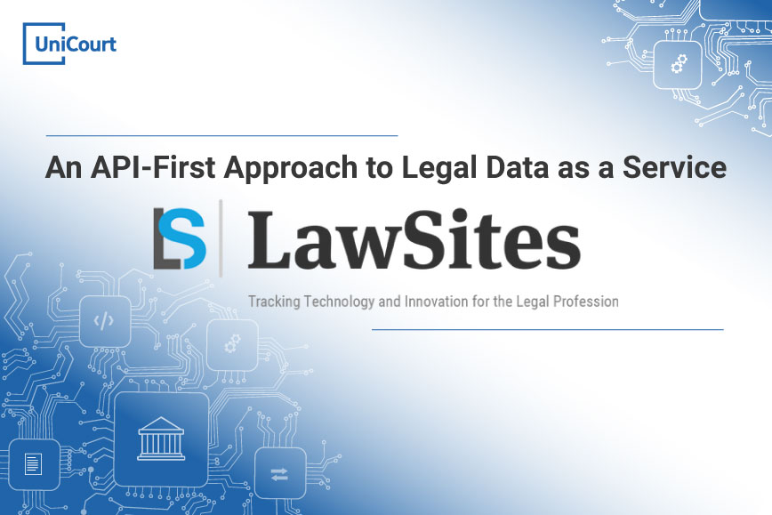 Bob Ambrogi Reports on the UniCourt Enterprise API in LawSites ...