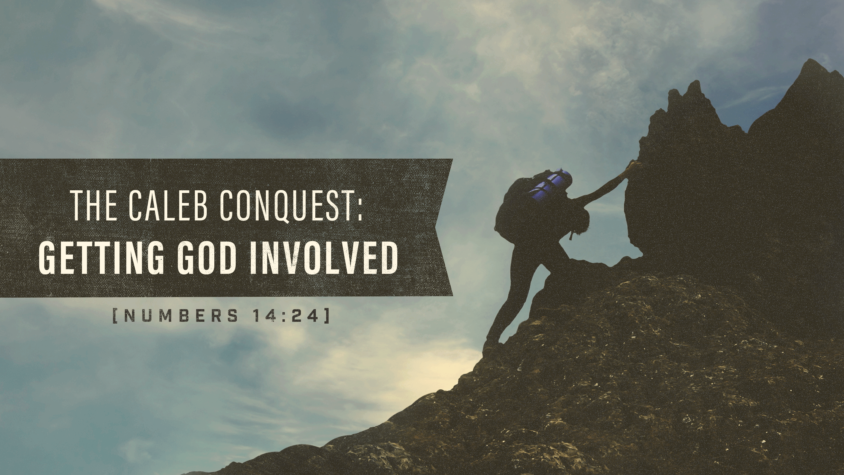 The Caleb Conquest: Getting God Involved – University Church of Christ