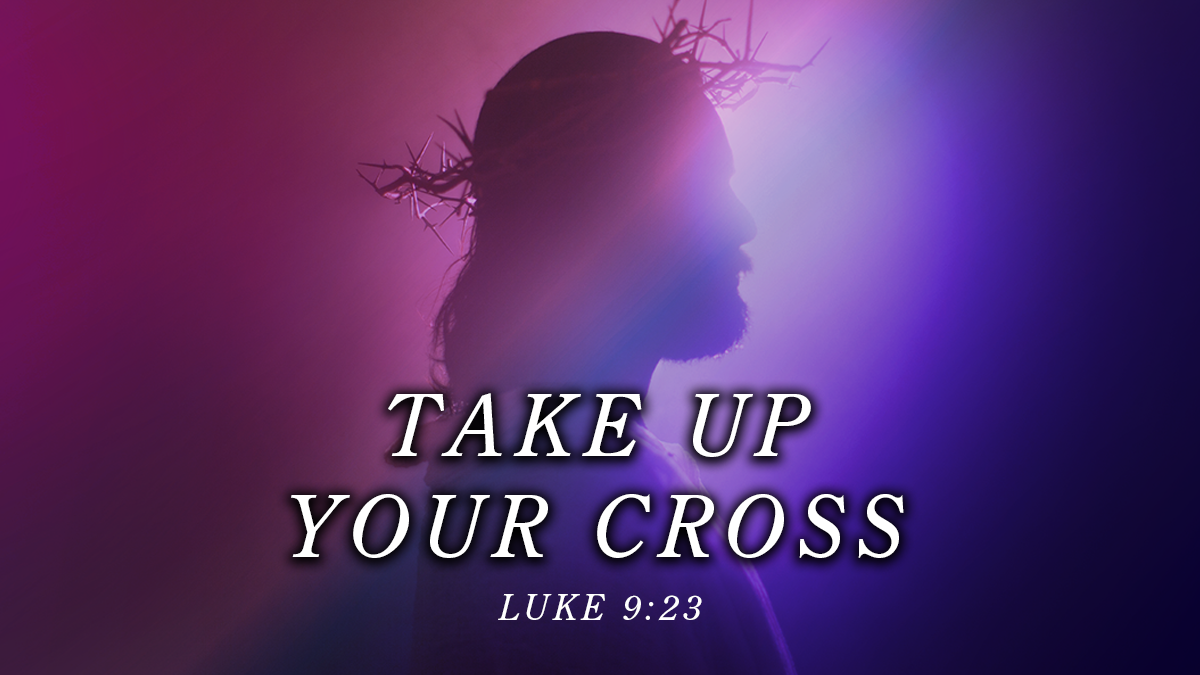 Take Up Your Cross – University Church of Christ