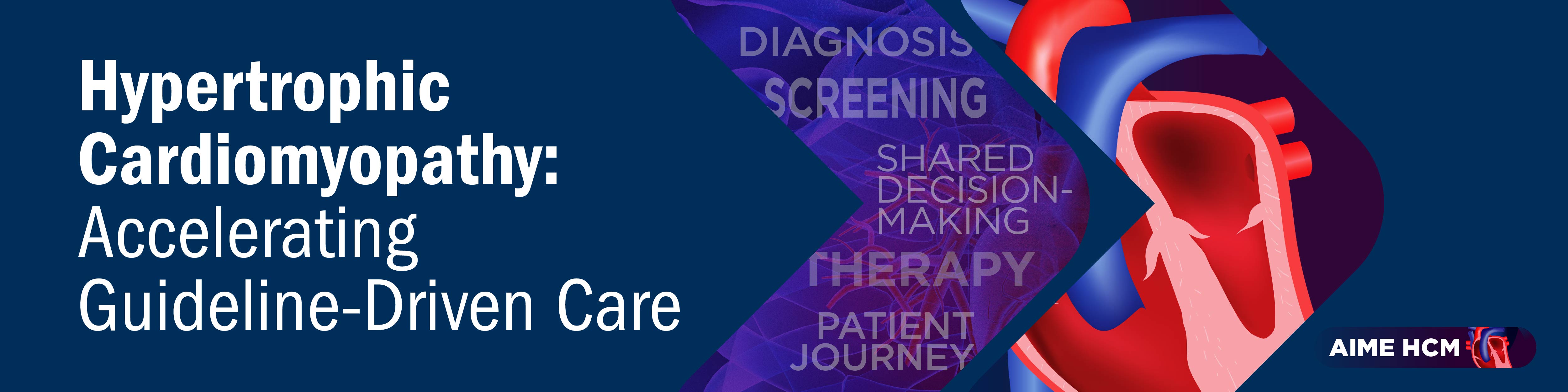 Hypertrophic Cardiomyopathy: Accelerating Guideline-Driven Care