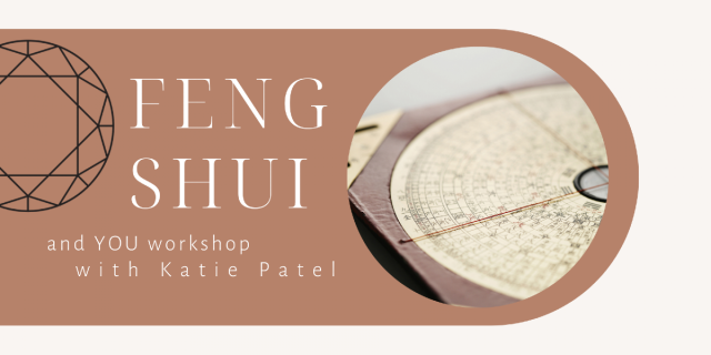 Feng Shui And YOU Workshop