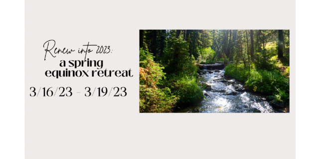 Renew into 2023: A Spring Equinox retreat