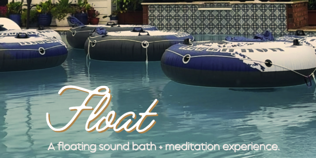 Float: A Floating Sound Bath + Meditation Experience