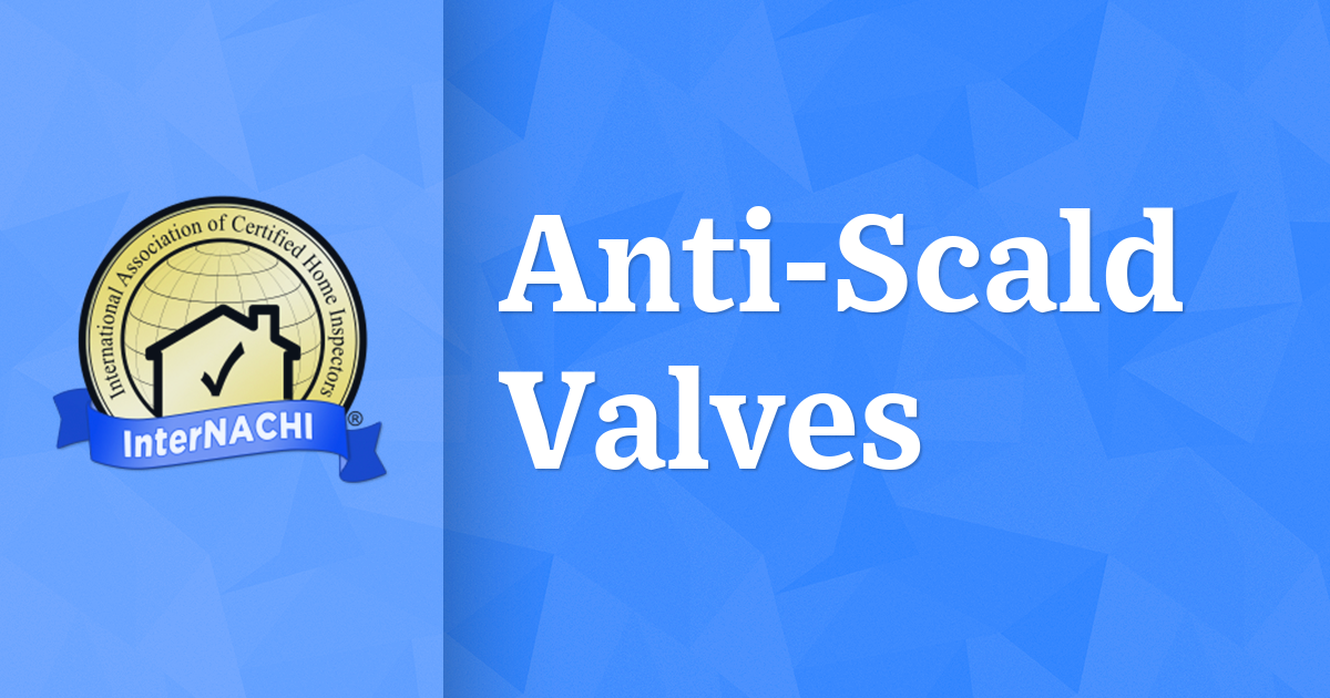 Anti-Scald Valves - InterNACHI®
