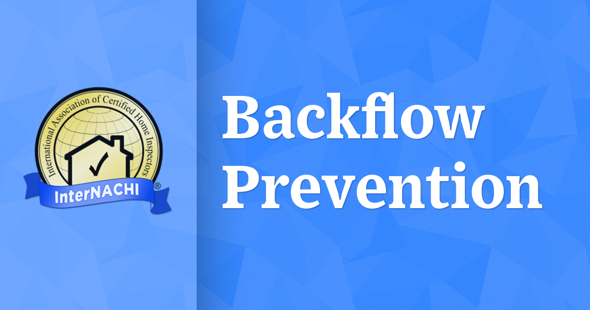 Backflow Prevention - InterNACHI®