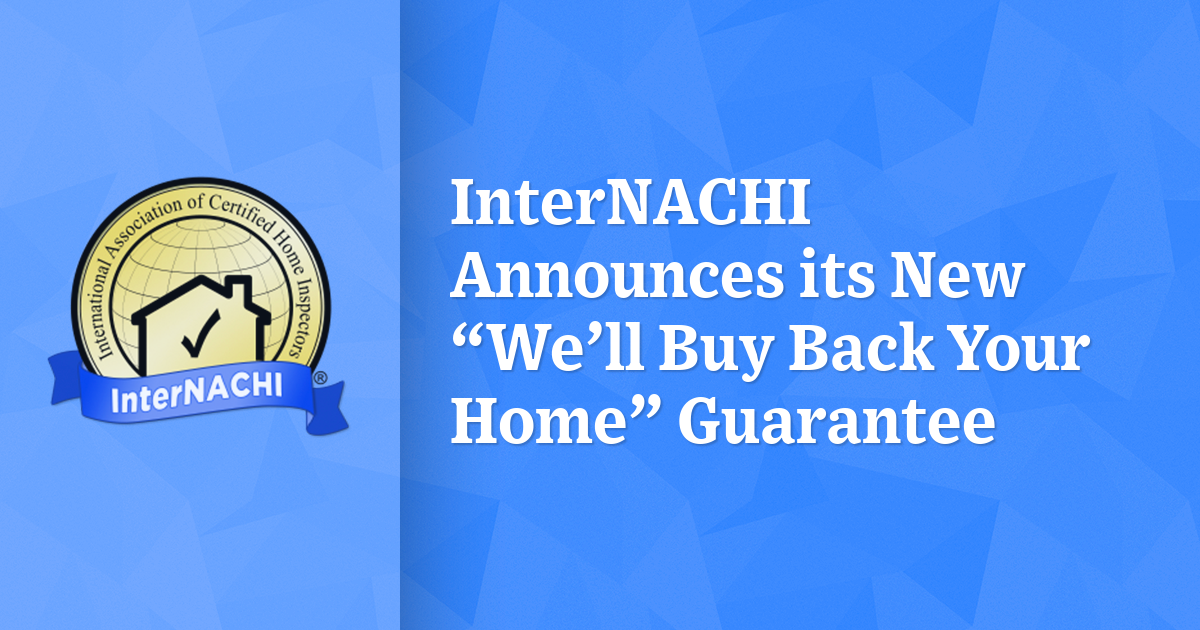 InterNACHI Announces its New “We’ll Buy Back Your Home” Guarantee