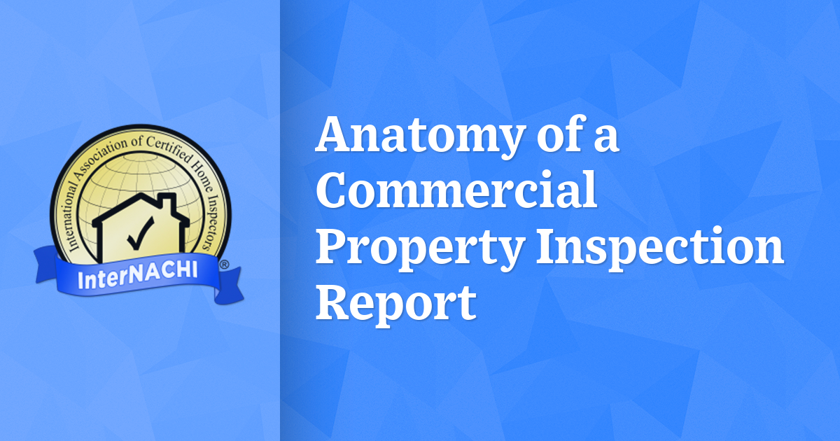 Anatomy of a Commercial Property Inspection Report - InterNACHI®