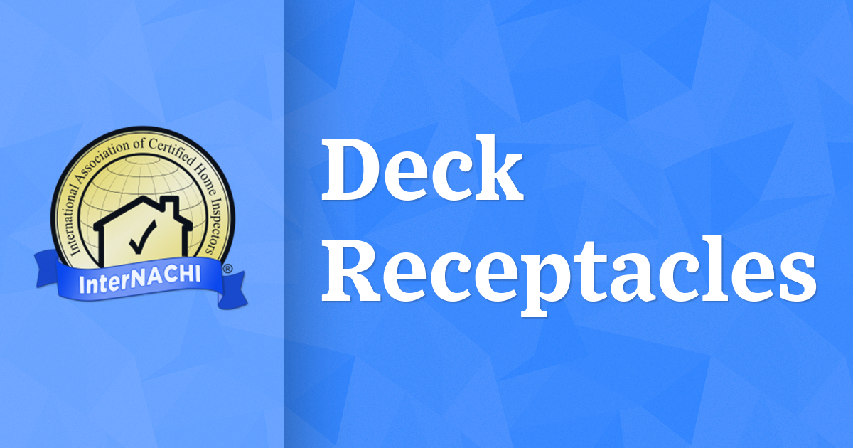 Deck Receptacles - InterNACHI®