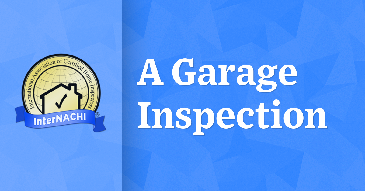 A Garage Inspection - InterNACHI®