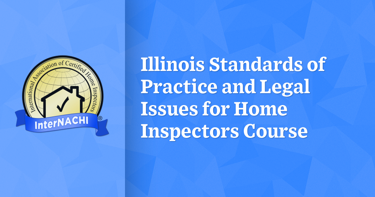 Illinois Standards of Practice and Legal Issues for Home Inspectors ...